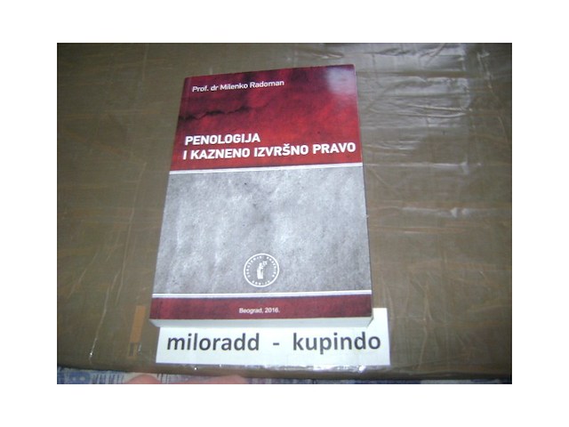 Penologija i kazneno izvršno pravo Milenko Radoman
