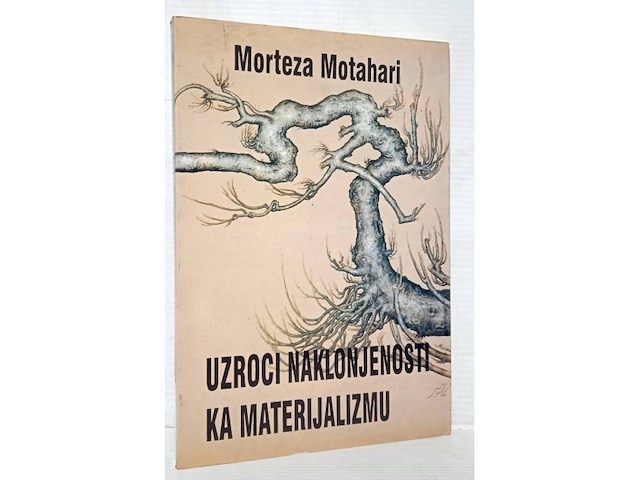 UZROCI NAKLONJENOSTI KA MATERIJALIZMU Morteza Motahar