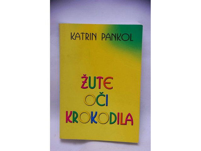 Žute oči krokodila - Katrin Pankol