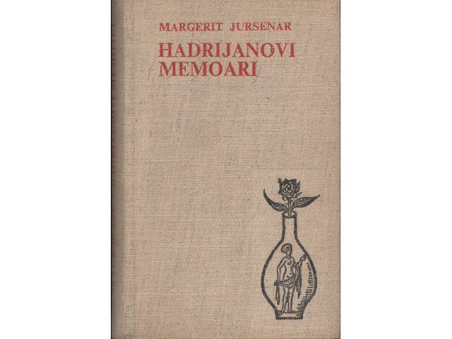 Margerit Jursenar - HADRIJANOVI MEMOARI