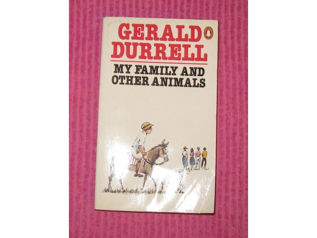 Gerald Durrel - MY FAMILY AND OTHER ANIMALS