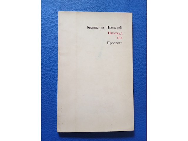Branislav Prelević, Niotkud sna