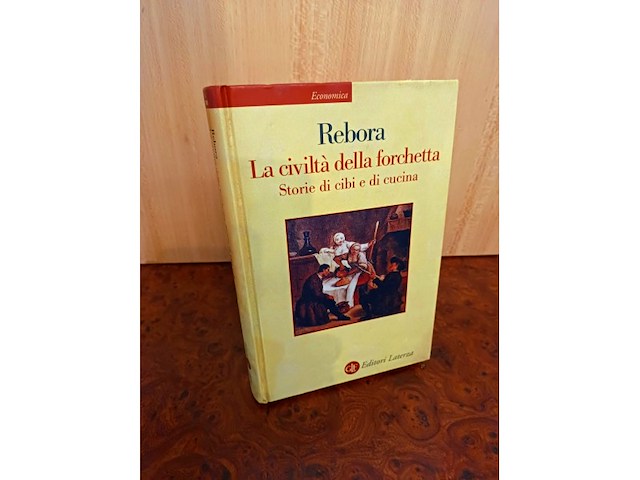 La civilta della forchetta - Giovanni Rebora