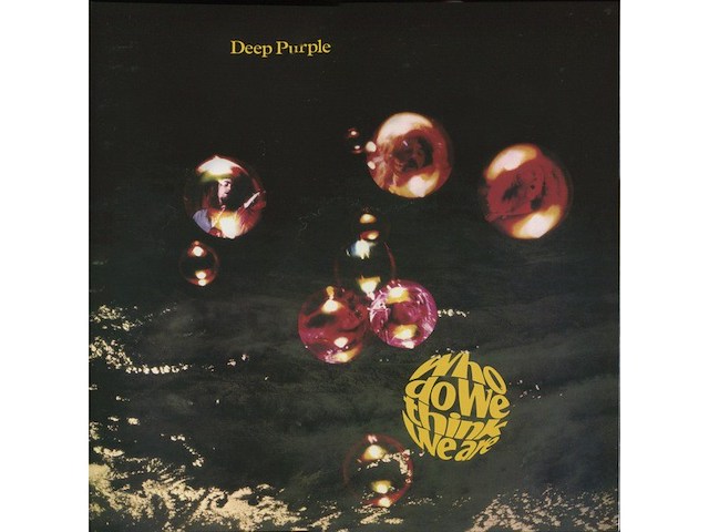 Deep Purple - Who Do We Think We Are (novo)