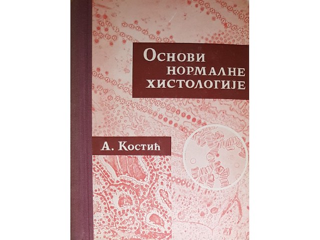 Osnovi Normalne Histologije - Dr.Aleksandar Đ.Kostić