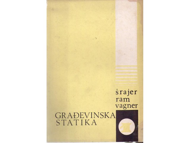 Šrajer-Ram-Vagner-Praktična gradjevinska statika 1