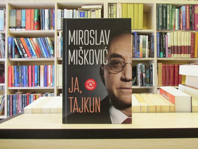 JA, TAJKUN - MIROSLAV MIŠKOVIĆ