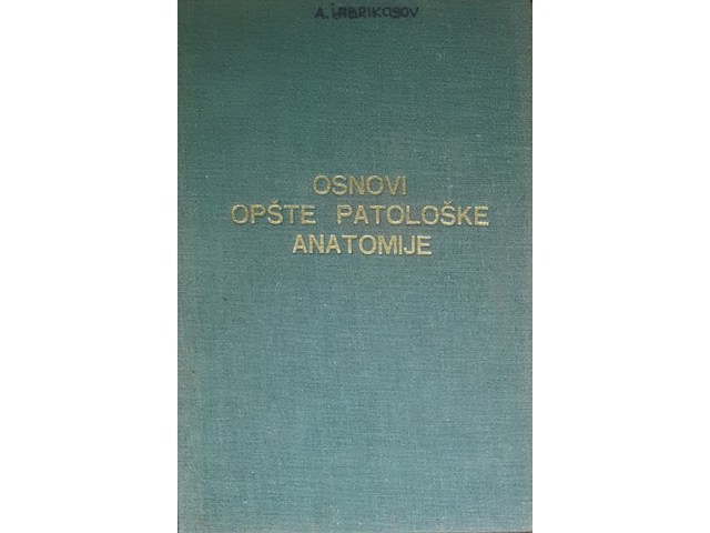 Osnovi Opšte Patološke Anatomije - A.I.Abrikosov