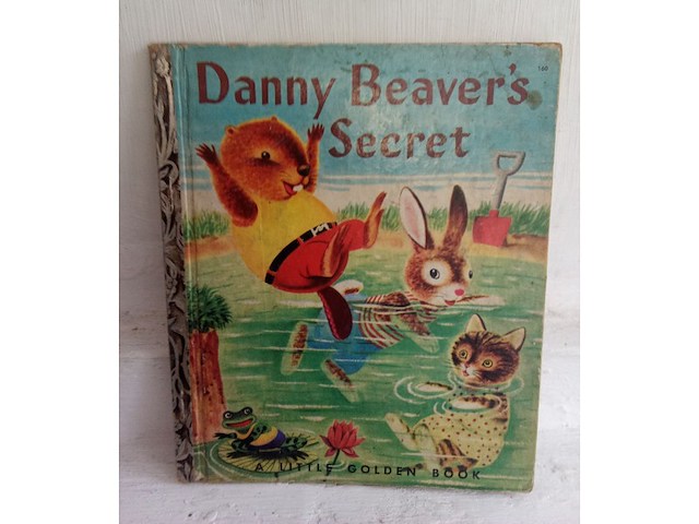 DANNY BEAVERS SECRET - PATSY SCARRY, RICHARD SCARRY