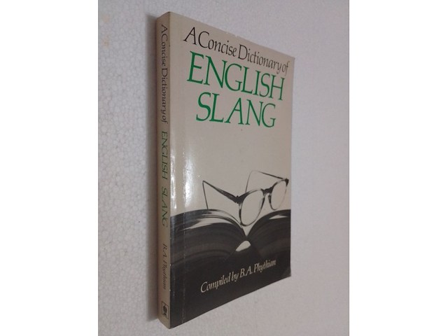 A CONCISE DICTIONARY OF ENGLISH SLANG