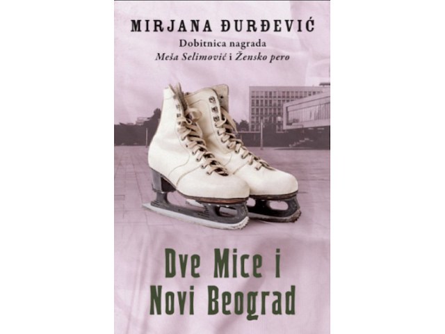 Mirjana Đurđević, Dve Mice i Novi Beograd