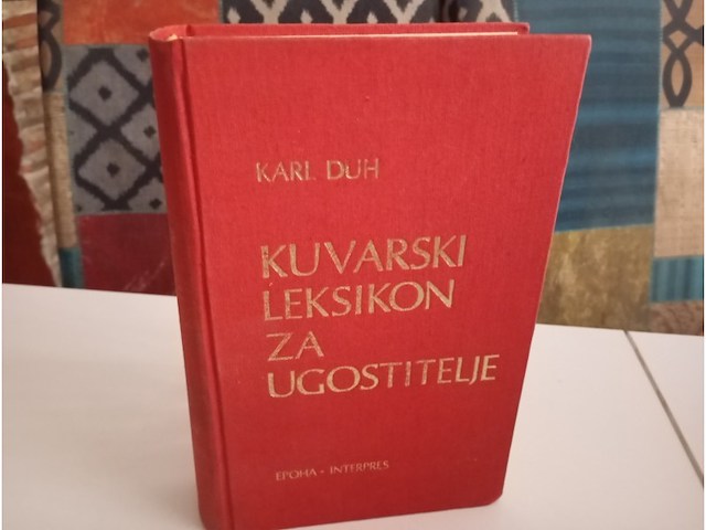 Kuvarski leksikon za ugostitelje  Karl Duh