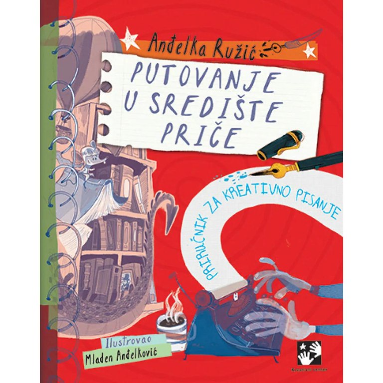 PUTOVANJE U SREDIŠTE PRIČE: PRIRUČNIK ZA KREATIVNO PISANJE