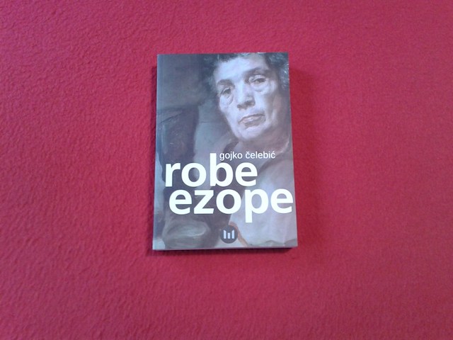 Gojko Čelebić - Robe Ezope