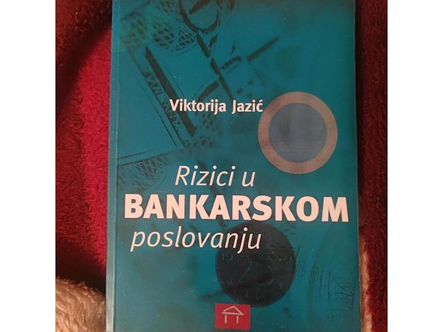 Rizici u bankarskom poslovanju - Viktorija Jazić