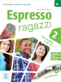 ESPRESSO RAGAZZI 2 udžbenik za prvi i drugi razred gimnazije i srednje stručne škole (peta i šesta godina učenja) i treći i četvrti razred gimnazije i srednje stručne škole (treća i četvrta godin...