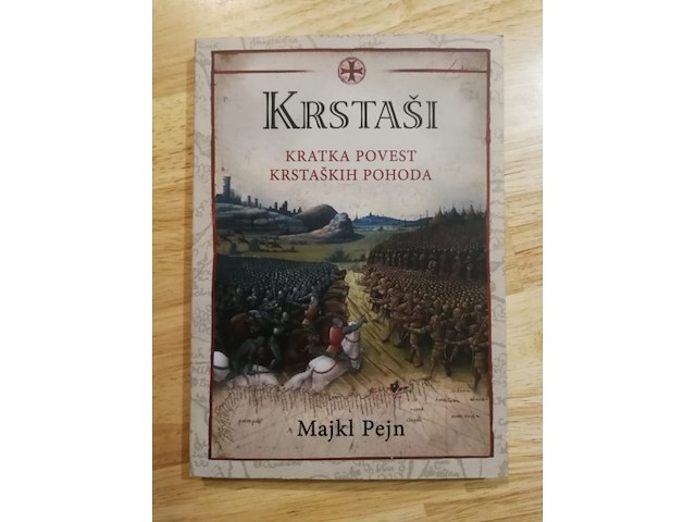 Majkl Pejn: Krstaši - kratka povest krstaških ratova