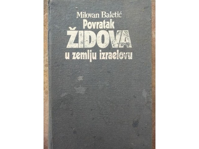 Povratak zidova u zemlju izraelovu Milovan Baletic