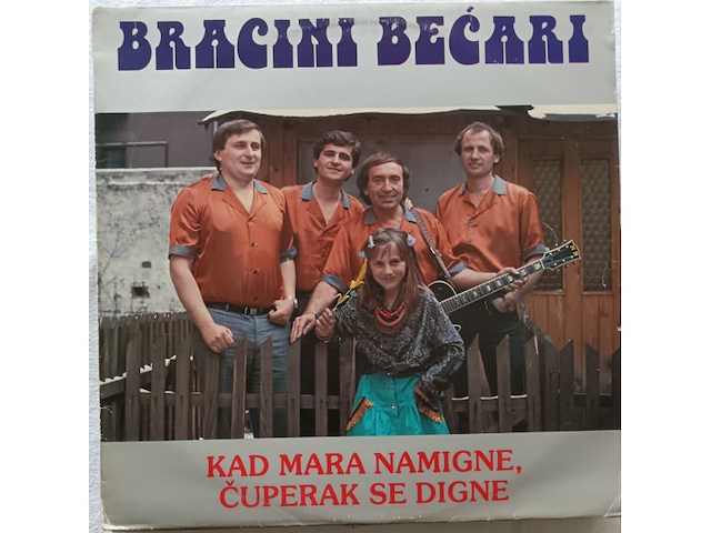 Bracini  Becari - Kad Mara namigne cuperak se digne