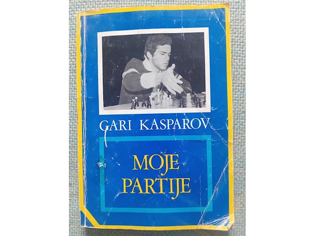 Gari Kasparov Moje partije