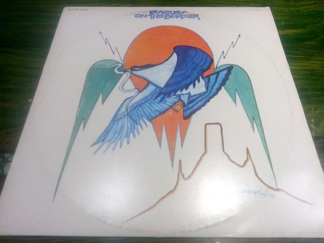 EAGLES - ON THE BORDER