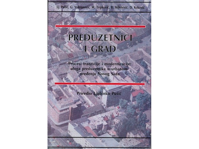 Ljubinko Pušić i dr. - PREDUZETNICI I GRAD