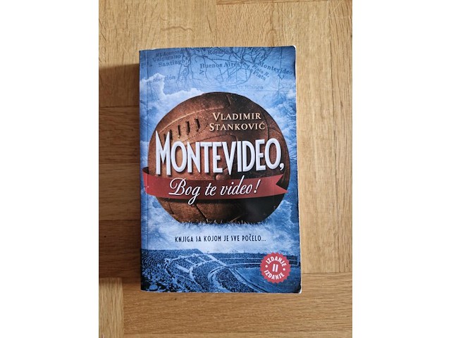 Montevideo, Bog te video! - Vladimir Stanković