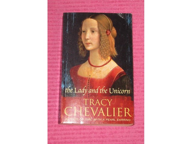 Tracy Chevalier – THE LADY AND THE UNICORN