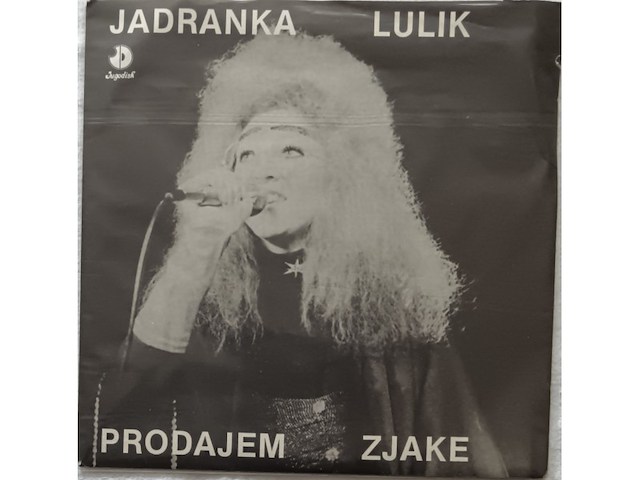 JADRANKA  LULIK - PRODAJEM  ZJAKE  ( Neslusana !!! )