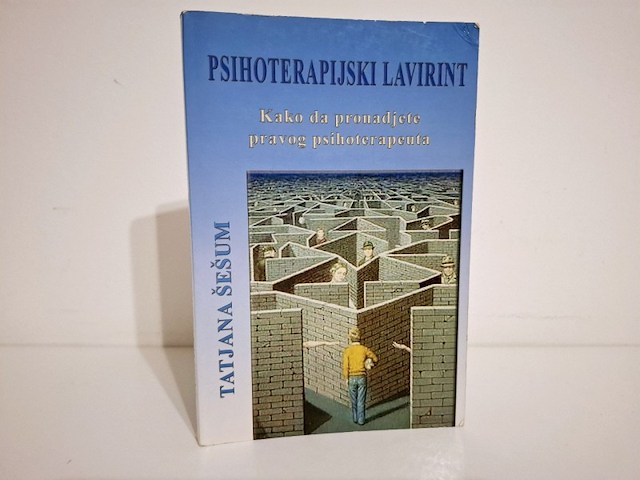 Psihoterapijski lavirint  - Tatjana Šešum