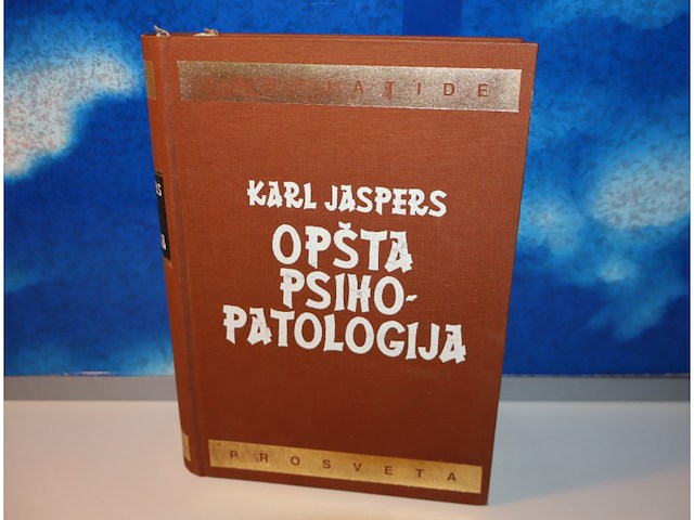 OPŠTA PSIHOPATOLOGIJA  Karl Jaspers