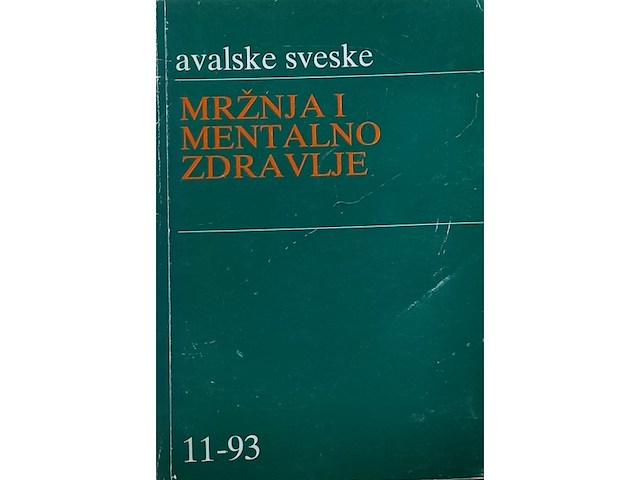 MRŽNJA I MENTALNO ZDRAVLJE - AVALSKE SVESKE 11-93