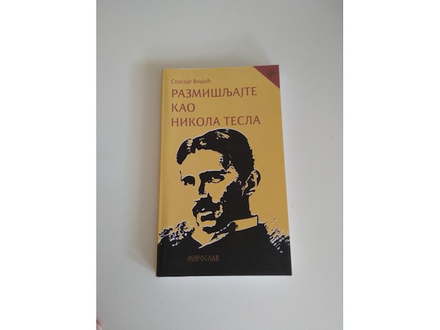 Razmišljajte kao Nikola Tesla - Spasoje Vlajić