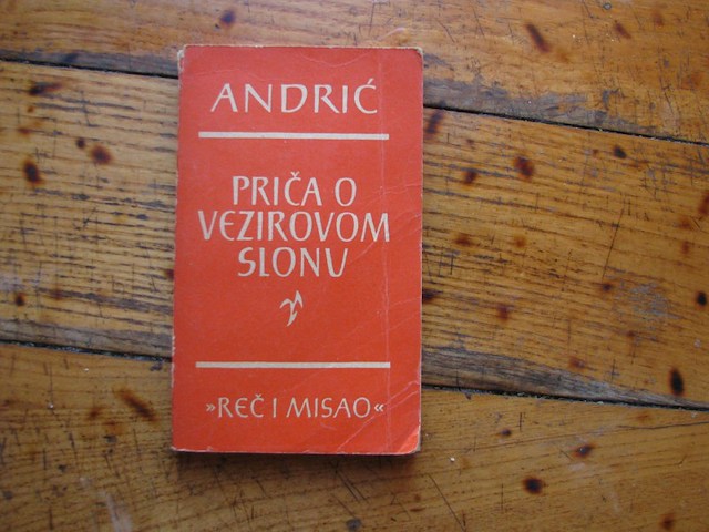 IVO ANDRIĆ - PRIČA O VEZIROVOM SLONU