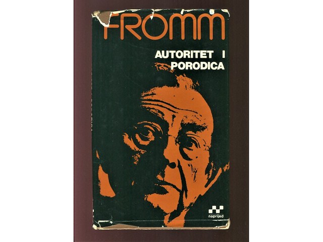 Erich Fromm - Autoritet i porodica