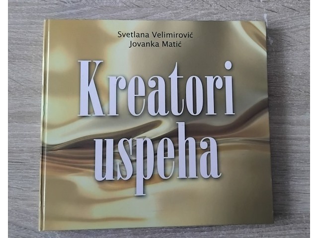 KREATORI USPEHA - Svetlana Velimirović, Jovanka Matić