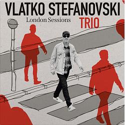 Vlatko Stefanovski Trio - London Sessions (vinyl)