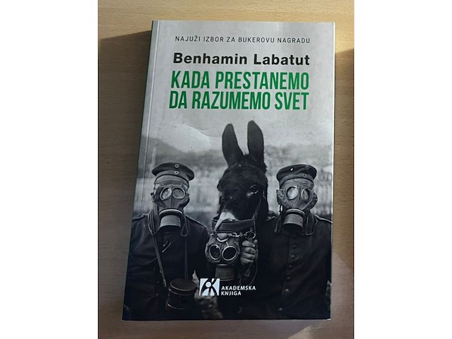 Kada prestanemo da razumemo svet - Benhamin Labatut