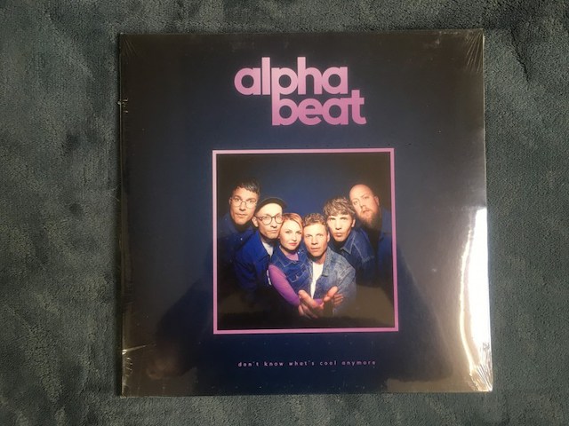 Alphabeat - DoN`t KNoW WHAT`s CooL ANYMoRE (LP) 2019