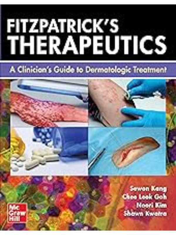 Fitzpatrick’s Therapeutics: A Clinician’s Guide to Dermatologic Treatment
