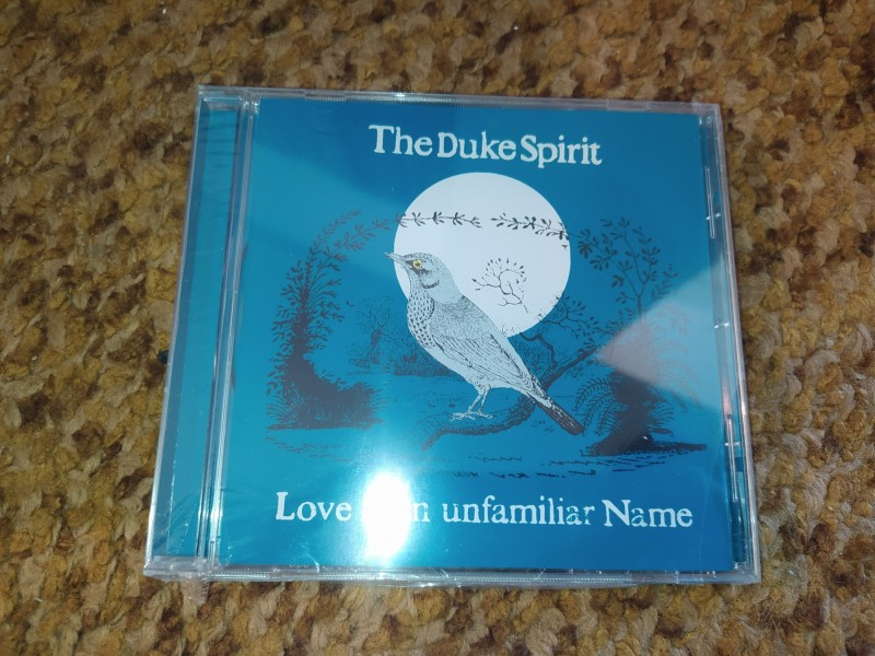 The Duke Spirit-Love Is An Unfamiliar Name (2005 NOVO)