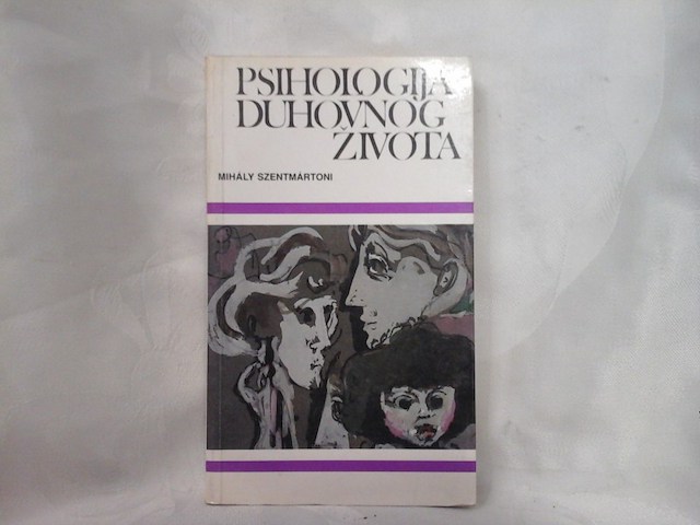 Psihologija duhovnog života Mihaly Szentmartoni