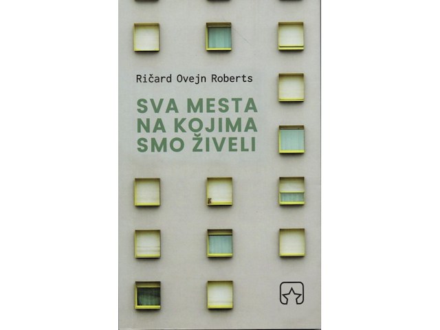 Ričard Ovejn Roberts - SVA MESTA NA KOJIMA SMO ŽIVELI