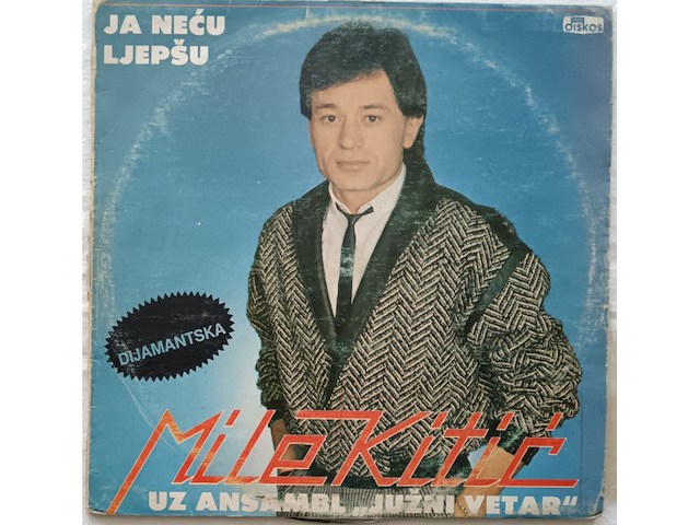 MILE KITIC - JA NECU LJEPSU  I Juzni vetar