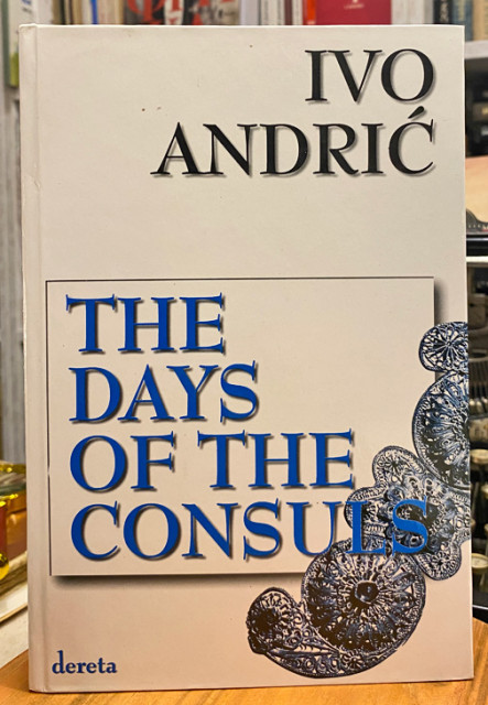 The Days of the Consul - Ivo Andrić