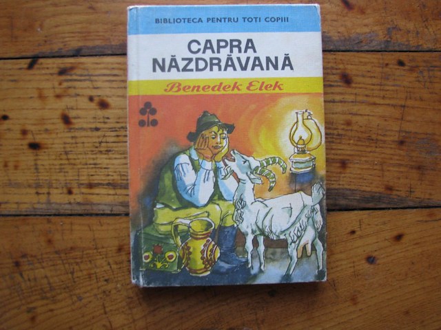 BENEDEK ELEK - CAPRA NAZDRAVANA ILUSTROVANO