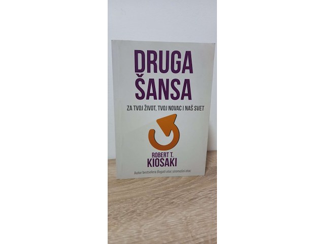 Druga šansa – Robert T. Kiosaki