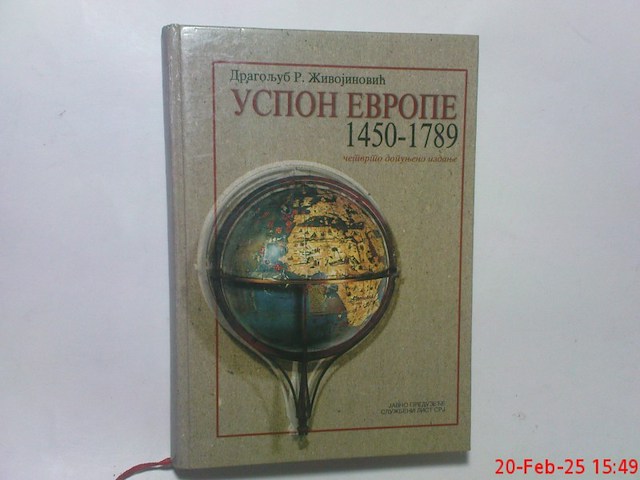 DRAGOLJUB ZIVOJINOVIC - USPON EVROPE 1450 - 1789