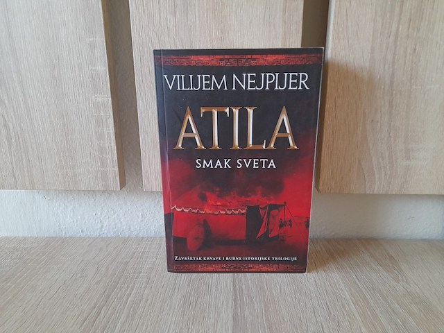 Atila – Smak sveta - Vilijem Nejpijer