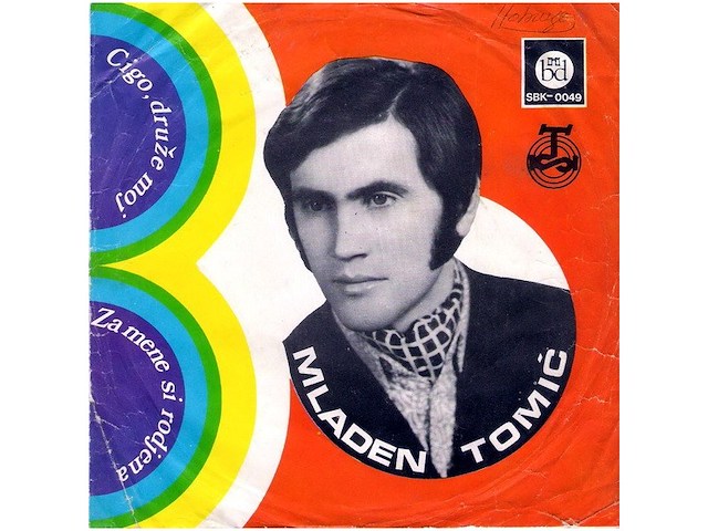 Mladen Tomić – Cigo, Druže Moj / Za Mene Si Rođena